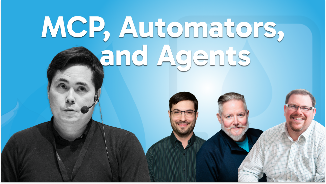 Talking Drupal #529 - MCP, Automators, and Agents | Talking Drupal
