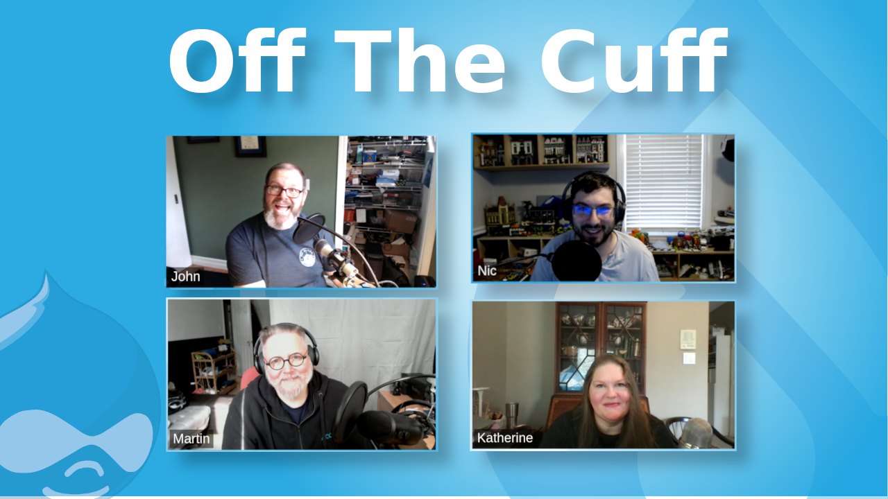 Talking Drupal #385 - Off The Cuff: Drupal 10, Skills Rot, and Contrib ...
