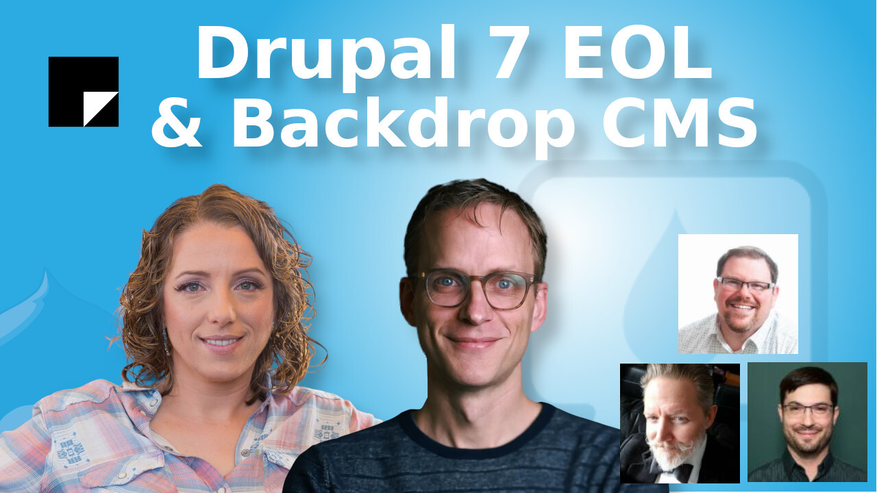 Talking Drupal #419 - Drupal 7 EOL & Backdrop CMS | Talking Drupal